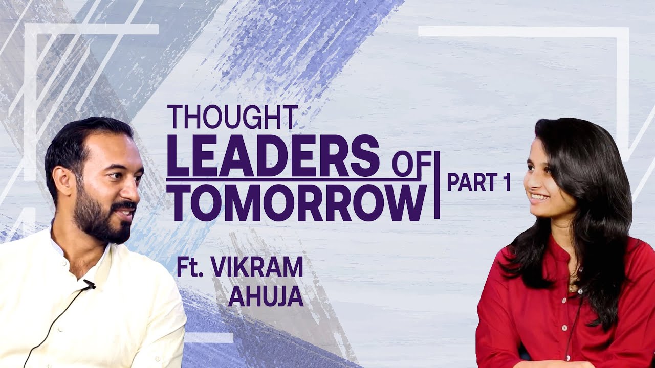 The Dope | Thought Leaders Of Tomorrow | Vikram Ahuja