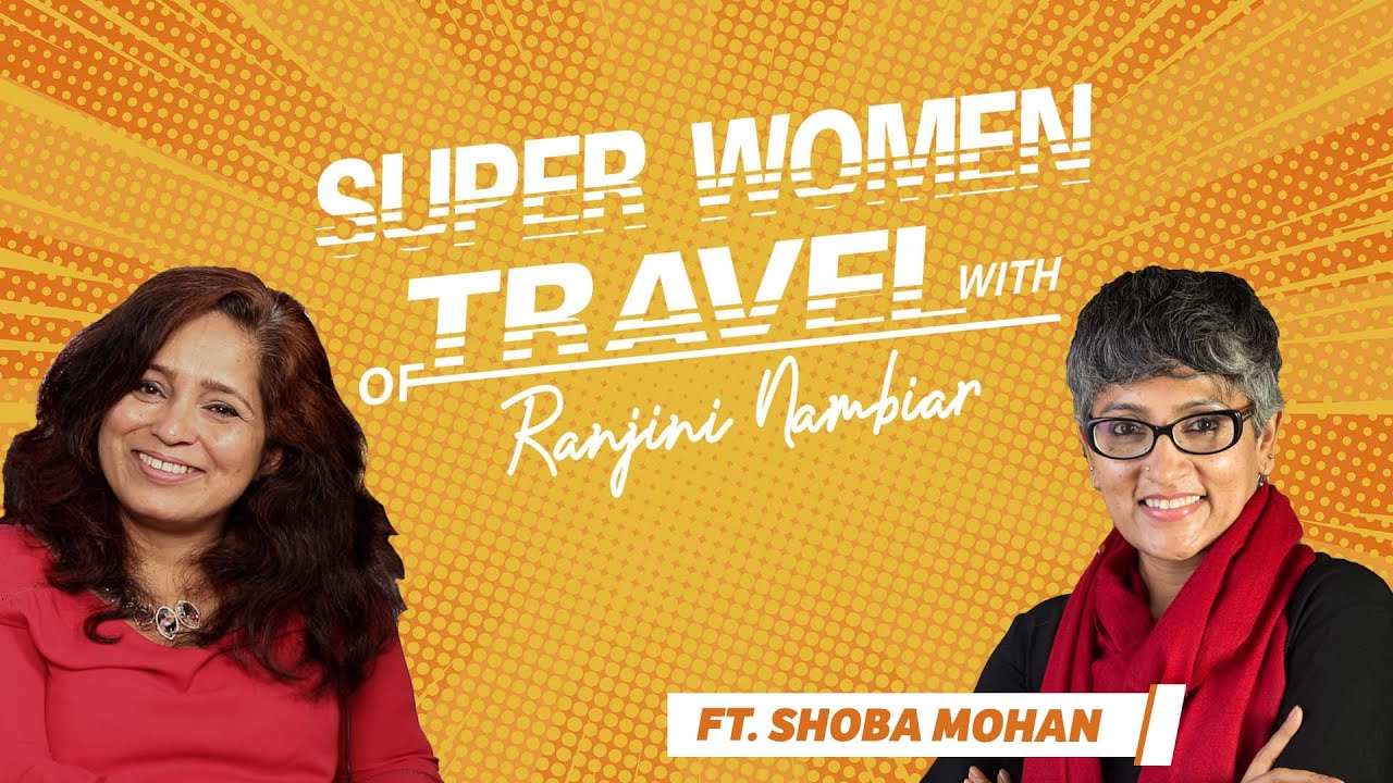The Dope | Superwomen Of Travel | Shoba Mohan