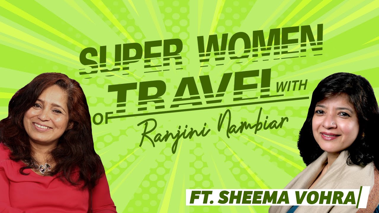 The Dope | Superwomen Of Travel | Sheema Vohra